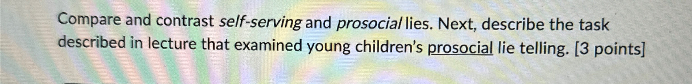 Solved Compare and contrast self-serving and prosocial lies. | Chegg.com