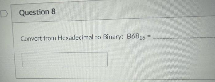 Solved Convert from Hexadecimal to Binary: B6816= | Chegg.com