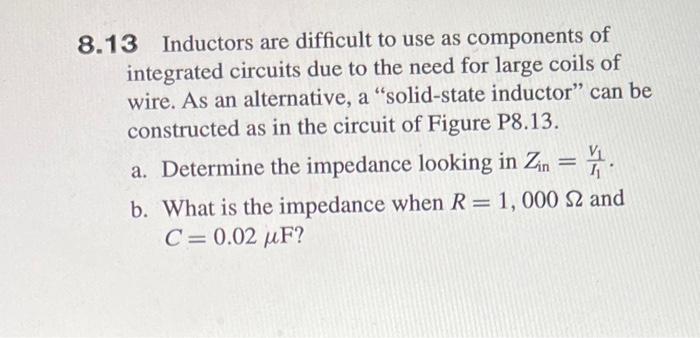 Solved 8.13 Inductors are difficult to use as components of | Chegg.com