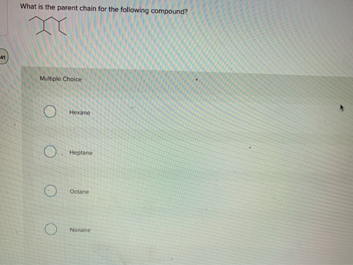 Solved What is the parent chain for the following compound? | Chegg.com
