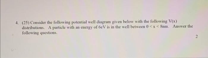 Solved 4. (25) Consider the following potential well diagram | Chegg.com