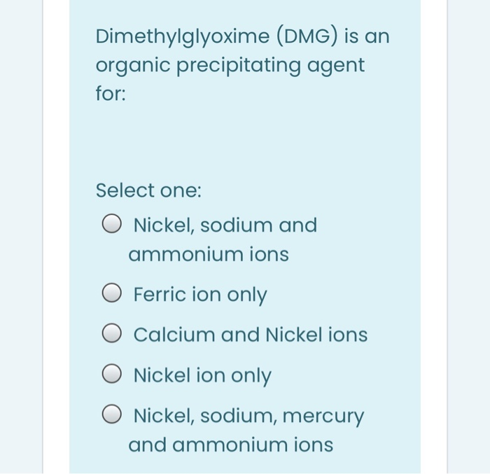Solved Dimethylglyoxime (DMG) is an organic precipitating | Chegg.com