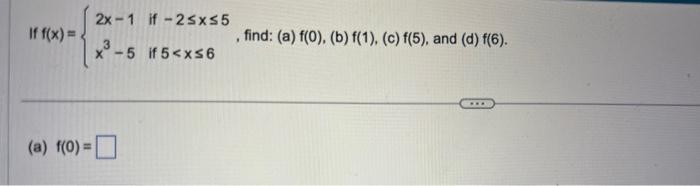Solved f(x)={2x−1x3−5 if −2≤x≤5 if 5 | Chegg.com