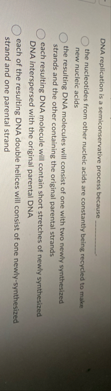 Solved DNA replication is a semiconservative process | Chegg.com