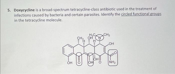 Solved 5. Doxycycline is a broad-spectrum tetracycline-class | Chegg.com