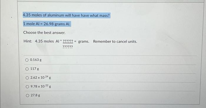 Solved 4.35 moles of aluminum will have have what mass? 1 | Chegg.com
