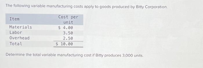 Solved The following variable manufacturing costs apply to | Chegg.com