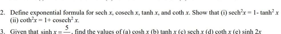 Solved 2. Define exponential formula for sech x, cosech x, | Chegg.com