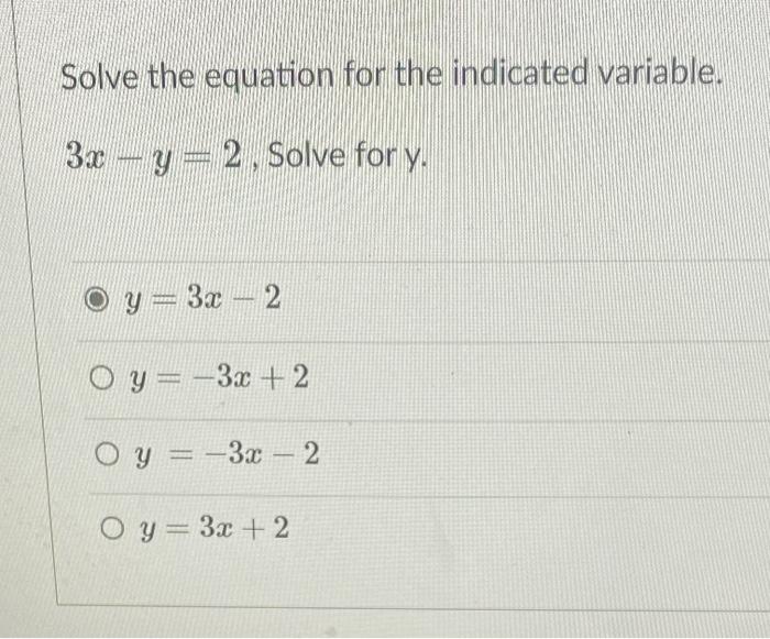 Solved Solve the equation for the indicated variable. 3x - y | Chegg.com