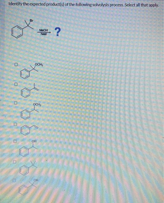 Solved Identify the expected product(s) of the following | Chegg.com