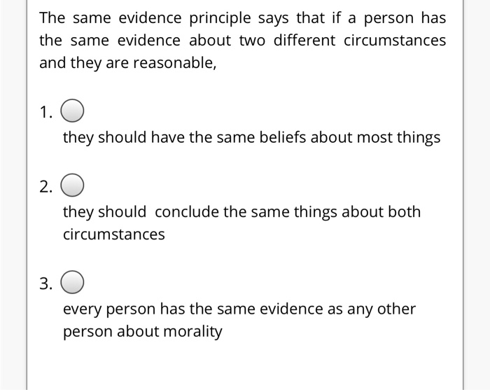Solved The same evidence principle says that if a person has | Chegg.com