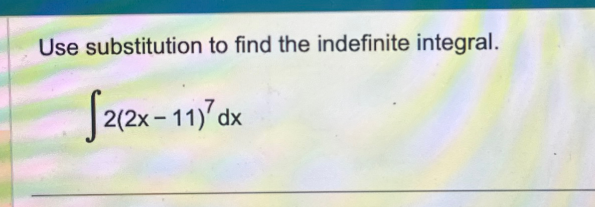 Solved Use substitution to find the indefinite | Chegg.com