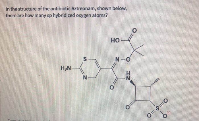 Solved In the structure of the antibiotic Aztreonam, shown | Chegg.com