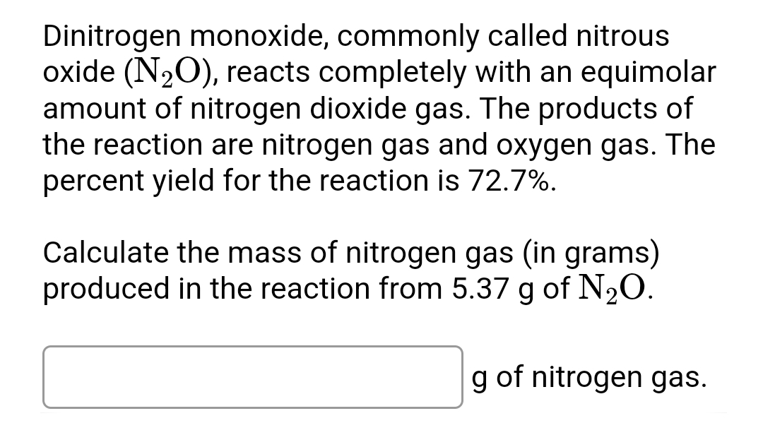 Solved Dinitrogen monoxide, commonly called nitrousoxide | Chegg.com
