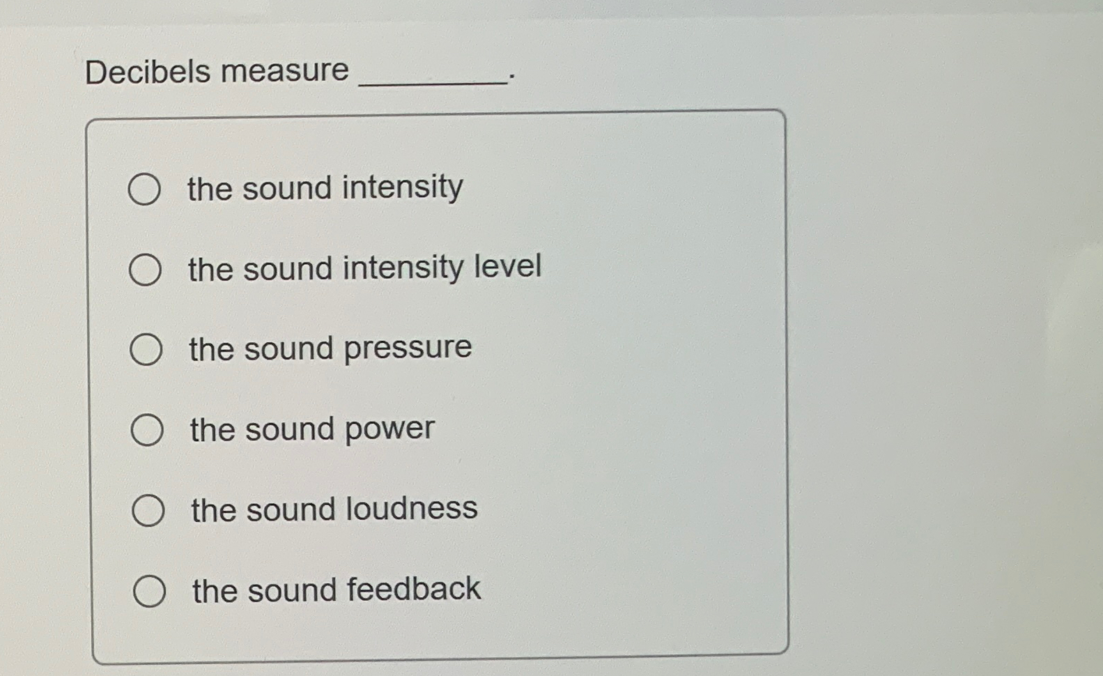 Solved Decibels measure q,the sound intensitythe sound | Chegg.com