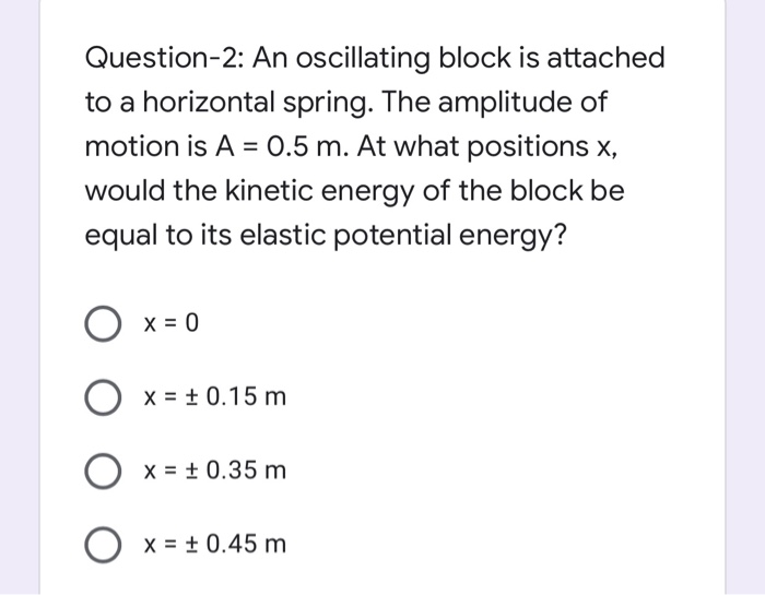 Solved Question-2: An oscillating block is attached to a | Chegg.com