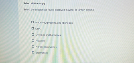 Solved Select all that applySelect the substances found | Chegg.com