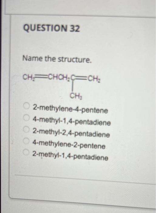 Solved QUESTION 32 Name the structure. CH=CHCH, SCHE : CH | Chegg.com
