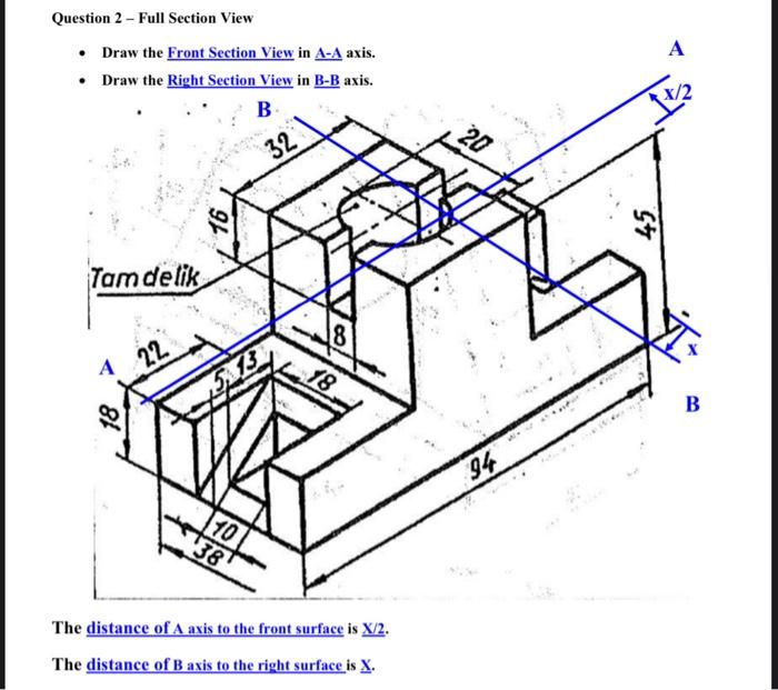 Solved Question 2 - Full Section View • Draw the Front | Chegg.com