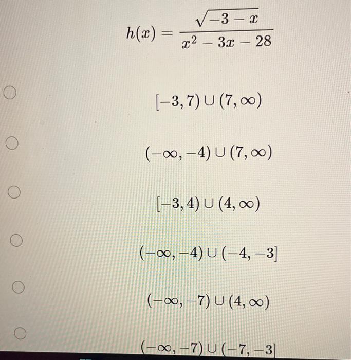 Solved h(x)=x2−3x−28−3−x[−3,7)∪(7,∞)(−∞,−4)∪(7,∞)(−3,4)∪(4,∞ | Chegg.com