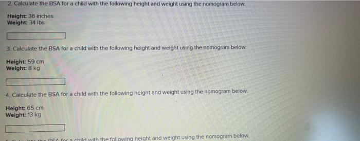Solved Calculating the Body Surface Area (BSA) Using a | Chegg.com