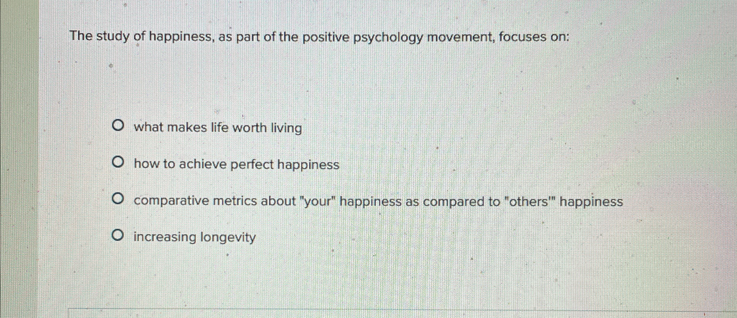 Solved The study of happiness, as part of the positive | Chegg.com