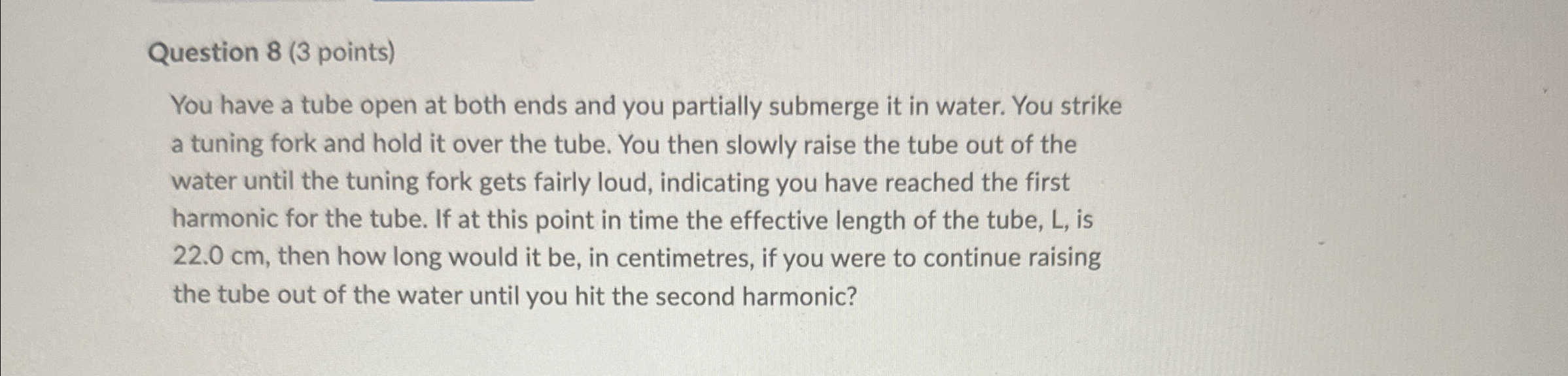Solved Question 8 (3 ﻿points)You have a tube open at both | Chegg.com
