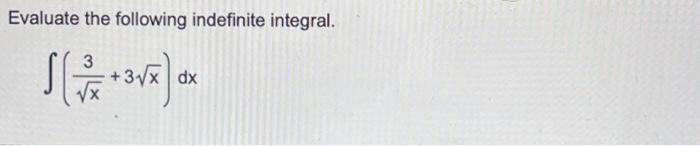 Solved Evaluate the following indefinite integral. | Chegg.com