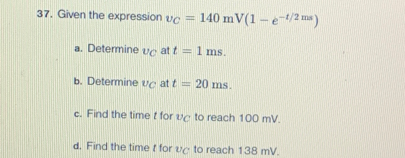 Solved Given the expression vC=140mV(1-e-t2ms)a. ﻿Determine | Chegg.com