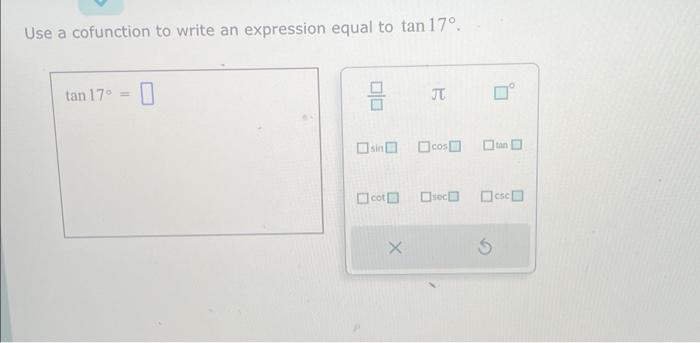 Solved Use a cofunction to write an expression equal to | Chegg.com
