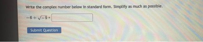 Solved Write the complex number below in standard form. | Chegg.com