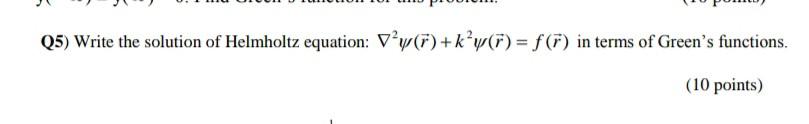 Solved Q5) Write the solution of Helmholtz equation: | Chegg.com