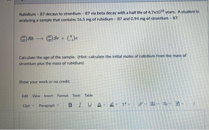 Solved Rubidium - 87 decays to strontium - 87 via beta decay | Chegg.com