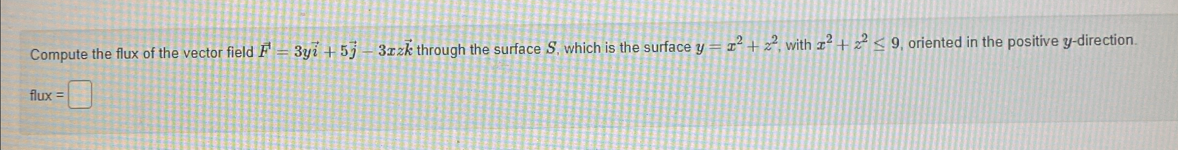 Solved Compute the flux of the vector field | Chegg.com