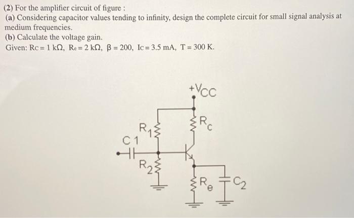 Solved (2) For the amplifier circuit of figure : (a) | Chegg.com
