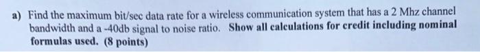 Solved a) Find the maximum bit/sec data rate for a wireless | Chegg.com