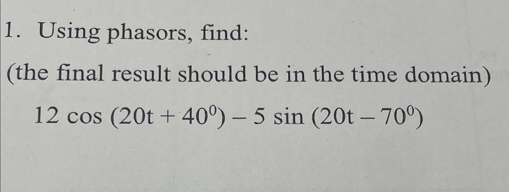 Solved Using phasors, find:(the final result should be in | Chegg.com