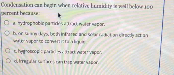 Solved Condensation can begin when relative humidity is well | Chegg.com