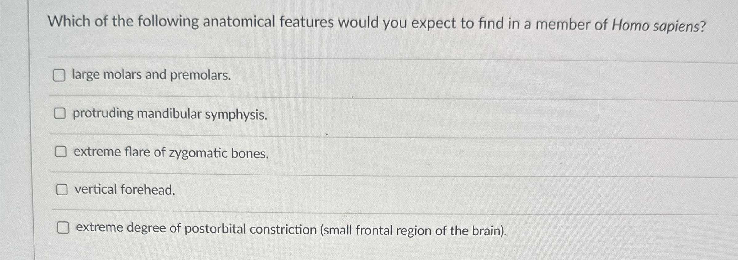 Solved Which of the following anatomical features would you | Chegg.com