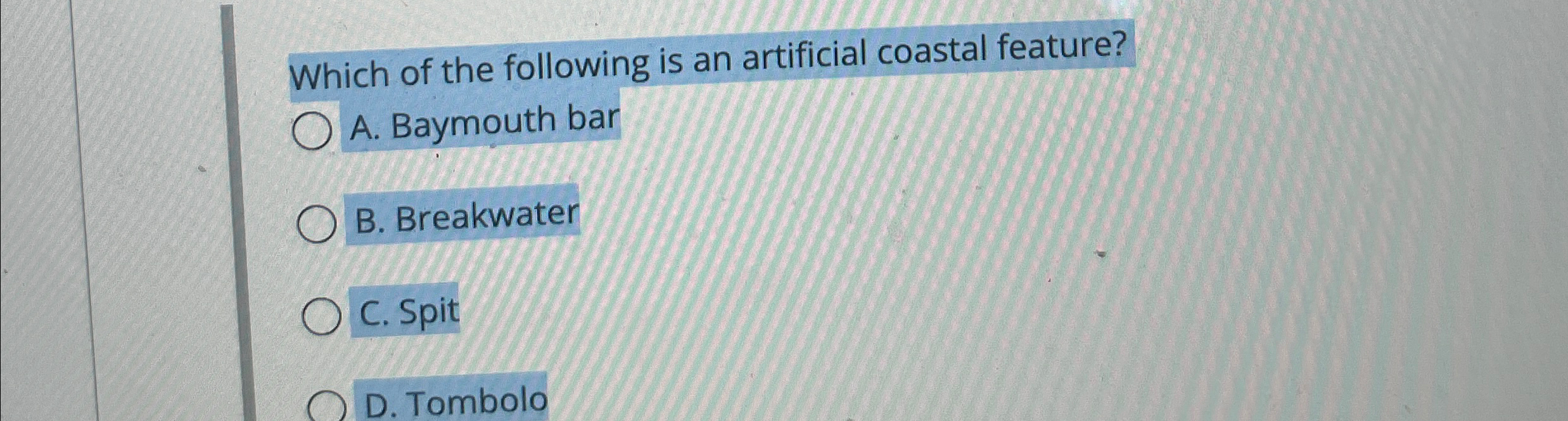 Solved Which of the following is an artificial coastal | Chegg.com
