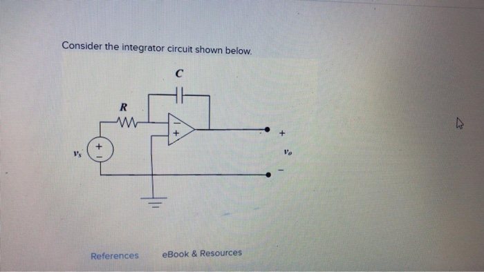 Solved Consider the integrator circuit shown below. | Chegg.com