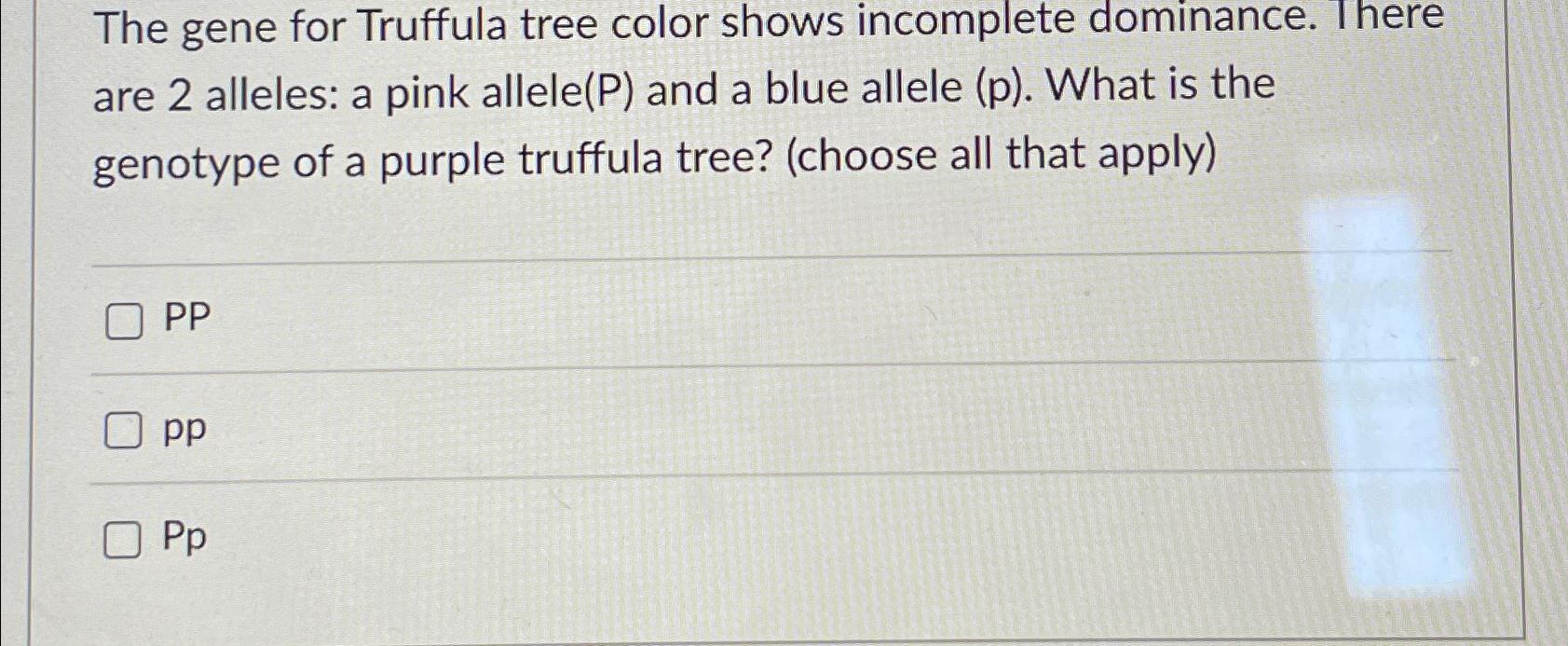 Solved The gene for Truffula tree color shows incomplete | Chegg.com