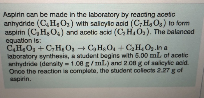 Solved Aspirin can be made in the laboratory by reacting | Chegg.com