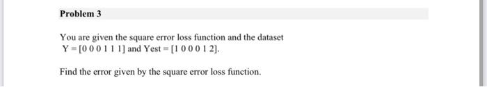 Solved You are given the square error loss function and the | Chegg.com