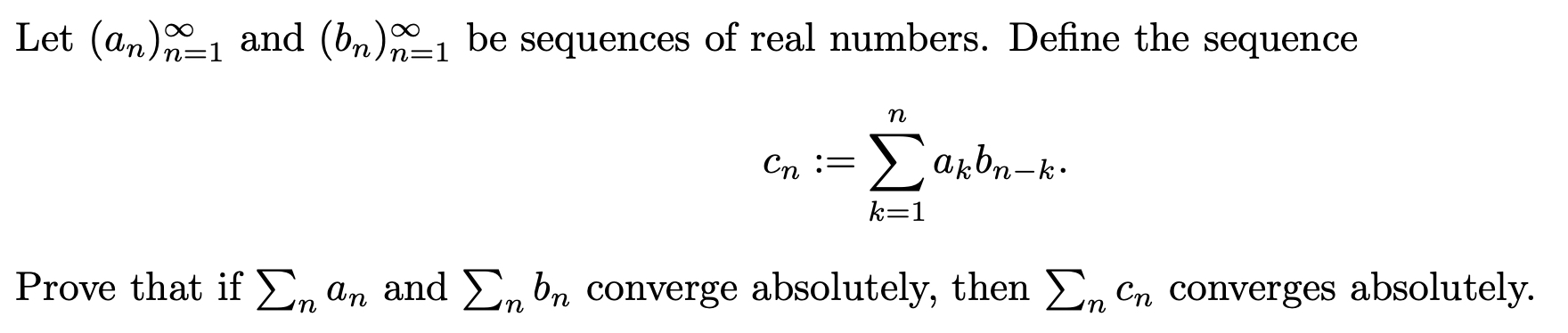 Solved Let (an)n=1∞ ﻿and (bn)n=1∞ ﻿be sequences of real | Chegg.com