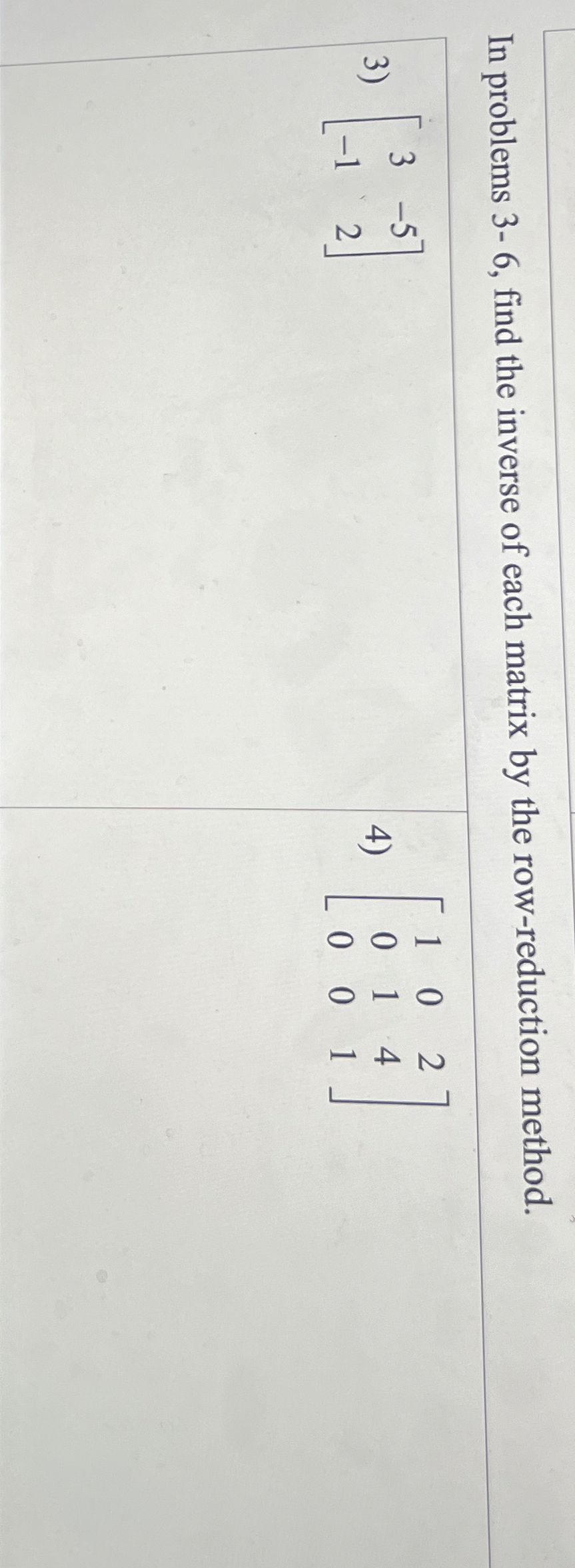 Solved find the inverse of each matrix by the row-reduction | Chegg.com