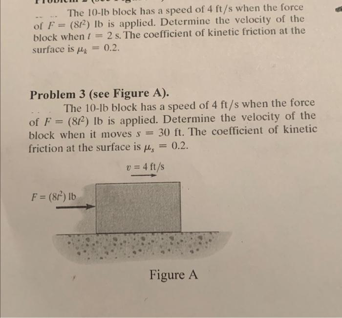 Solved … The 10−lb block has a speed of 4ft/s when the force | Chegg.com