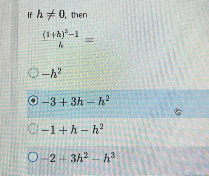 If h = 0, then (1+h) ³-1 h 0-h² O-3+3h-h² O-1+h-h² | Chegg.com