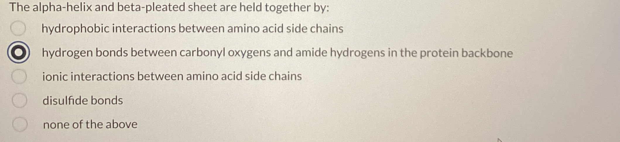 Solved The alpha-helix and beta-pleated sheet are held | Chegg.com