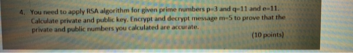 Solved 4. You need to apply RSA algorithm for given prime | Chegg.com